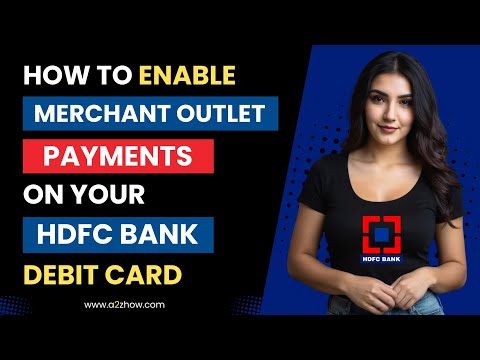 How to Enable Merchant Outlet Payments on Your HDFC Bank Debit Card