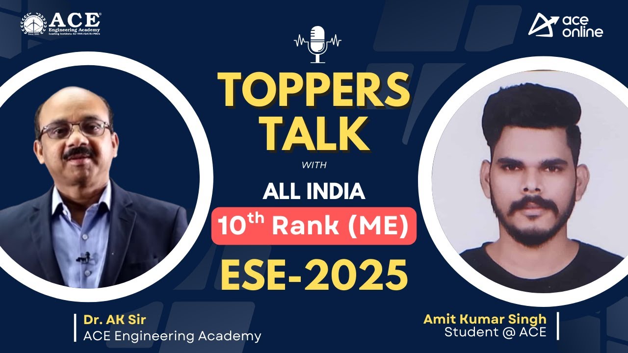 ESE - 2025, AIR 10 – Amit Kumar Singh (ME) | Topper's Talk with Dr. AK Sir |ACE Online & ACE Academy