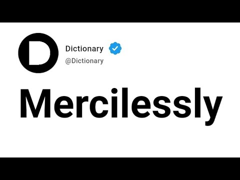 Mercilessly Meaning In English