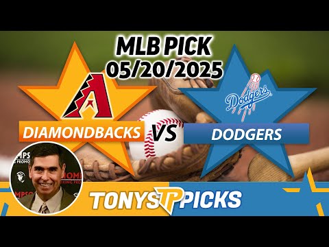 Arizona Diamondbacks vs LA Dodgers Pick 5/20/25 MLB Pick Prediction