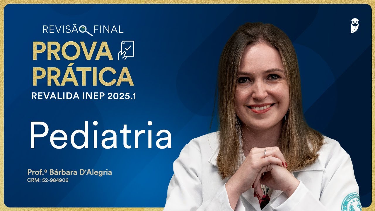 Revisão Final Prova Prática Revalida INEP - Pediatria