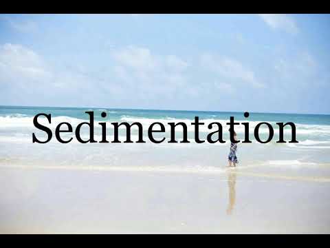 How To Pronounce Sedimentation🌈🌈🌈🌈🌈🌈Pronunciation Of Sedimentation