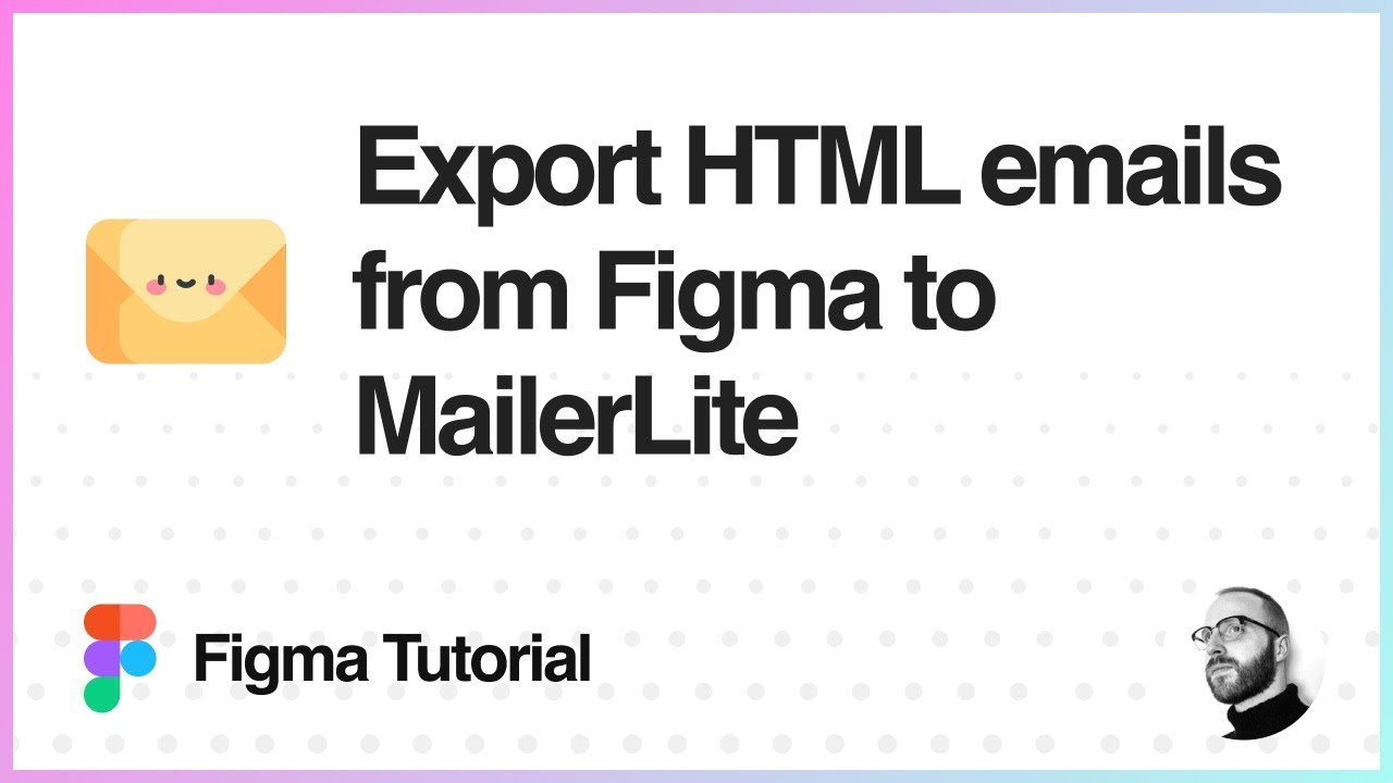 Figma Tutorial: Export HTML emails from Figma to MailerLite