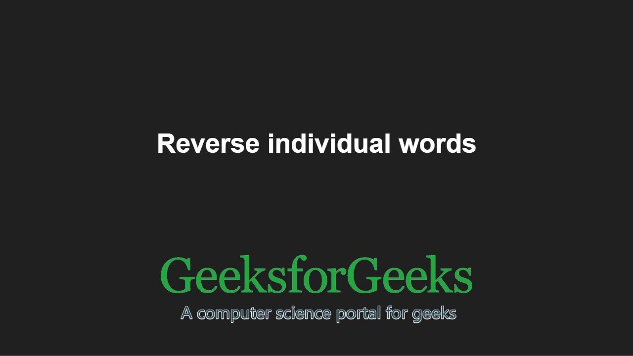 Reverse individual words | GeeksforGeeks