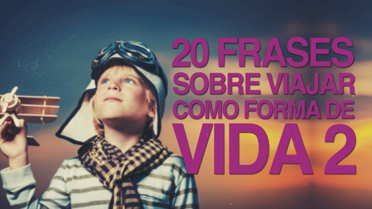 20 Frases sobre viajar como forma de vida 2 ✈️