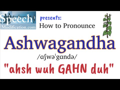 How to Pronounce Ashwagandha