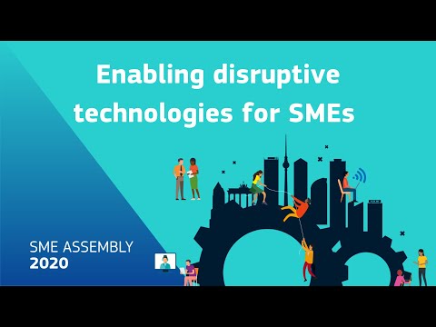 SME Assembly 2020 - Enabling Distruptive technologies for SMEs
