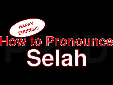 How to PRONOUNCE Selah!!!