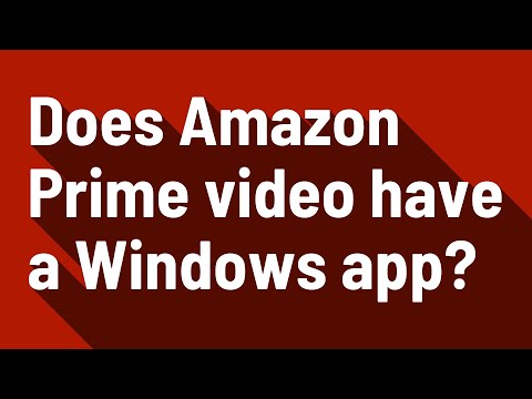 Does Amazon Prime video have a Windows app?