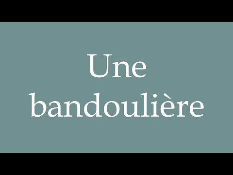 How to Pronounce ''Une bandoulière'' (An adjustable shoulder strap) Correctly in French