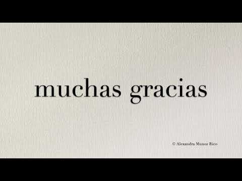 How to pronounce in Spanish 'muchas gracias' (thank you very much)