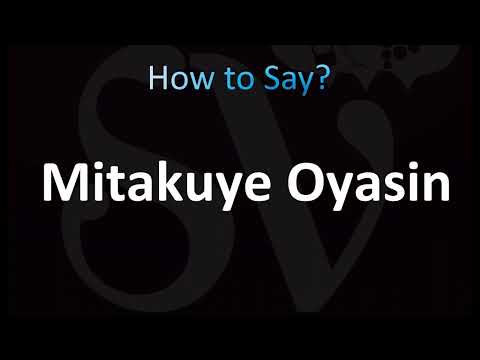 How to Pronounce Mitakuye Oyasin