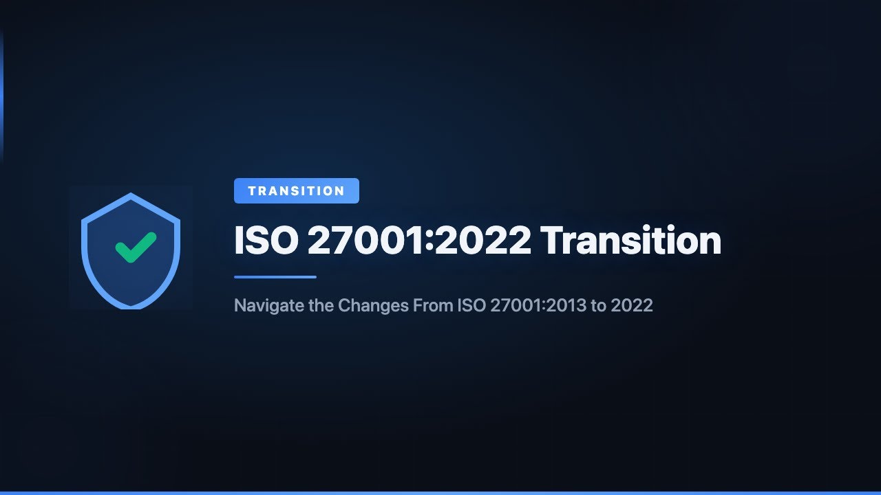 ISO 27001:2022 Transition | Complete Overview