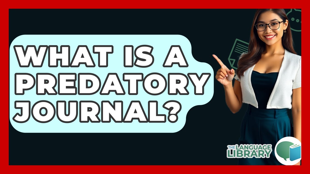 What Is A Predatory Journal? - The Language Library