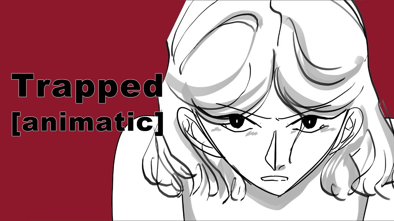 Trapped [Animatic]
