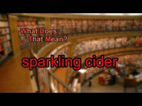 What does sparkling cider mean?