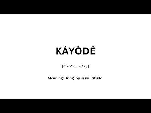 How to pronounce "Kayode" Yorùbá name.