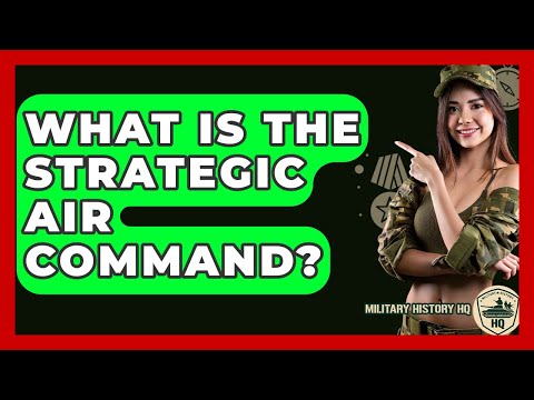 What Is The Strategic Air Command? - Military History HQ