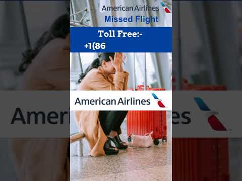 Can I get a refund for a missed American Airlines flight?"2025