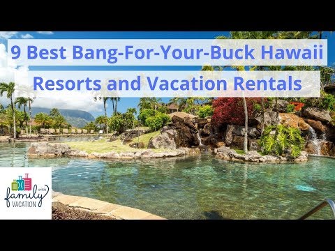 9 Best Bang-For-Your-Buck Hawaii Resorts and Vacation Rentals | Family Vacation Critic