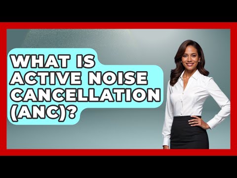 What Is Active Noise Cancellation (ANC)? - Ultimate Study Hacks