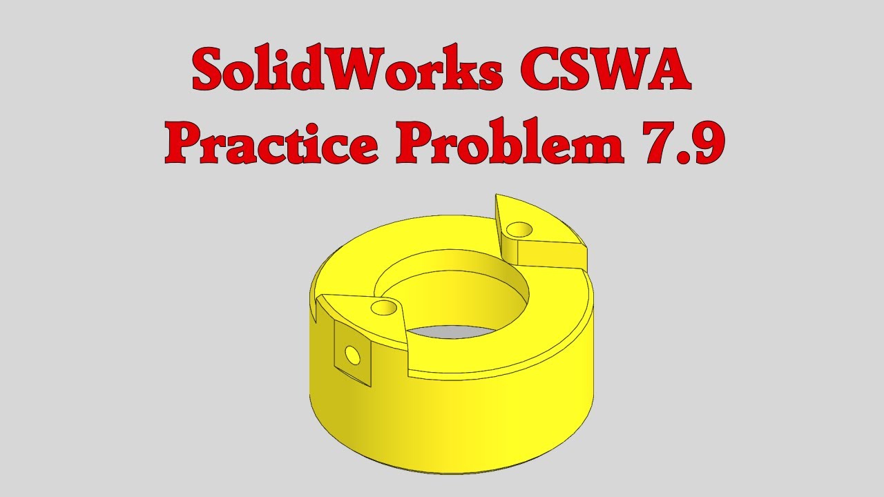 SolidWorks CSWA Practice Problem 7.9