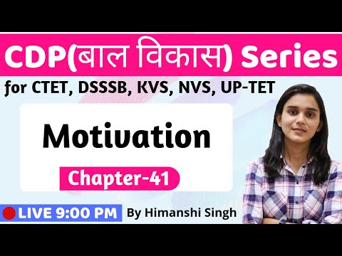 Motivation- Meaning, Cycle,Types, Theories | Lesson-41 | CDP for CTET, DSSSB, KVS, UP-TET 2019