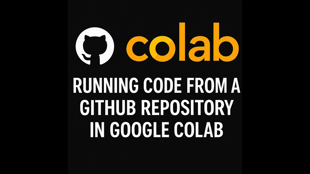 Running Code from a GitHub Repository in Google Colab