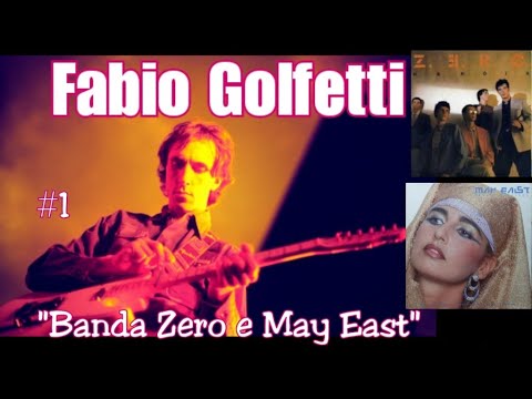 Fabio Golfetti (guitarrista) – Episódio #1 “Banda Zero e May East ...