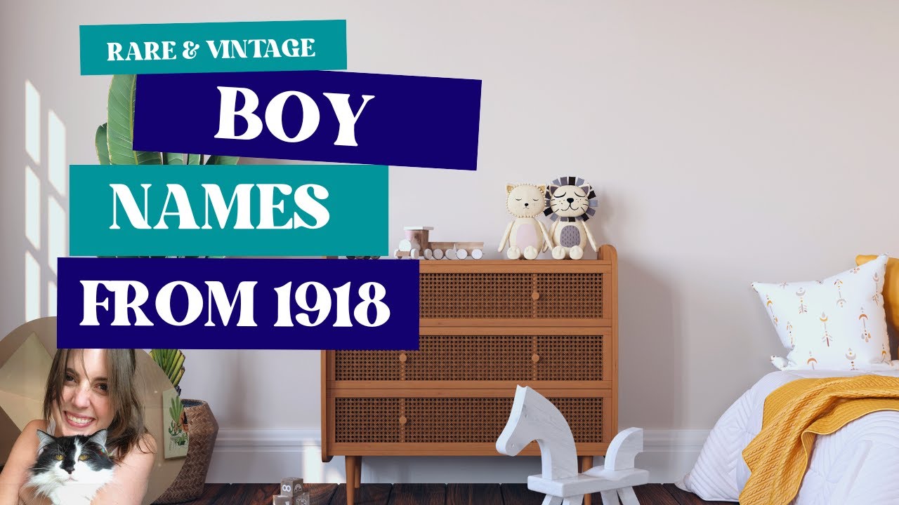 Rare Boy Names from 1918 | Unique Baby Names | Names Outside the Top 1000 | Vintage Baby Names