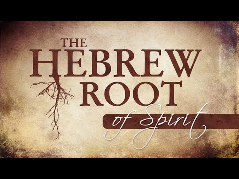 The Hebrew Root of Spirit - 119 Ministries