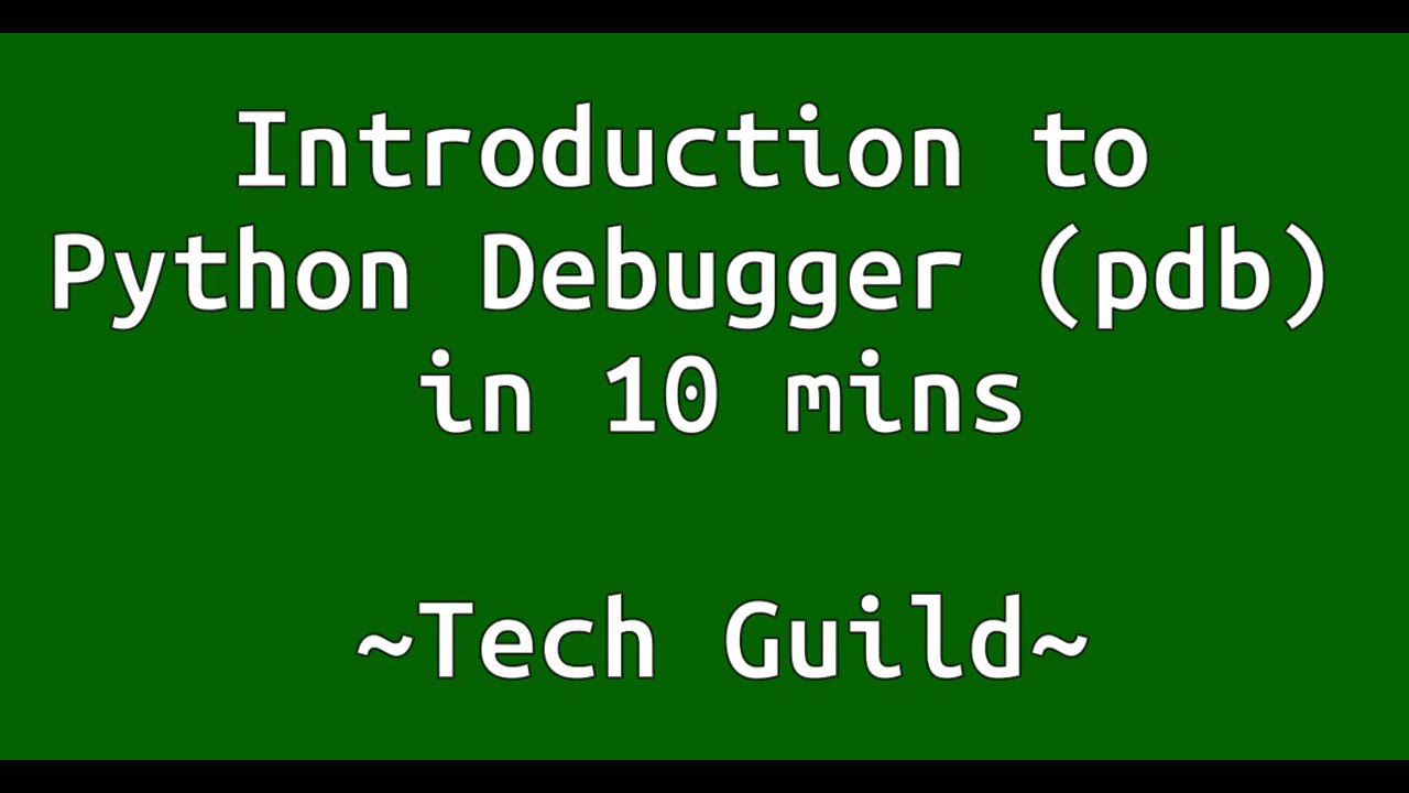 Introduction to Python Debugger (pdb) in 10 mins