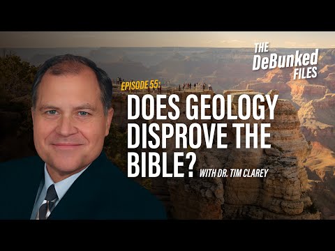 Does Geology Disprove the Bible? | The DeBunked Files: Episode 55