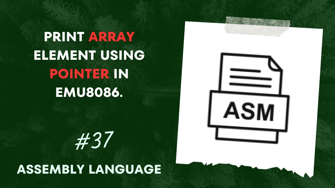 EMU8086 Tutorial: Utilizing Pointers to Print Array Elements in Emu8086 | Programming Guide