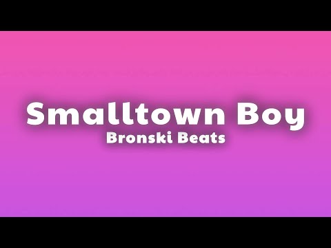 Bronski Beat - Smalltown Boy (Lyrics)