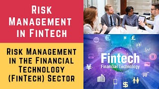 Risk Management in the Financial Technology Sector | Risk Management in Fintech | FinTech | FinTechs