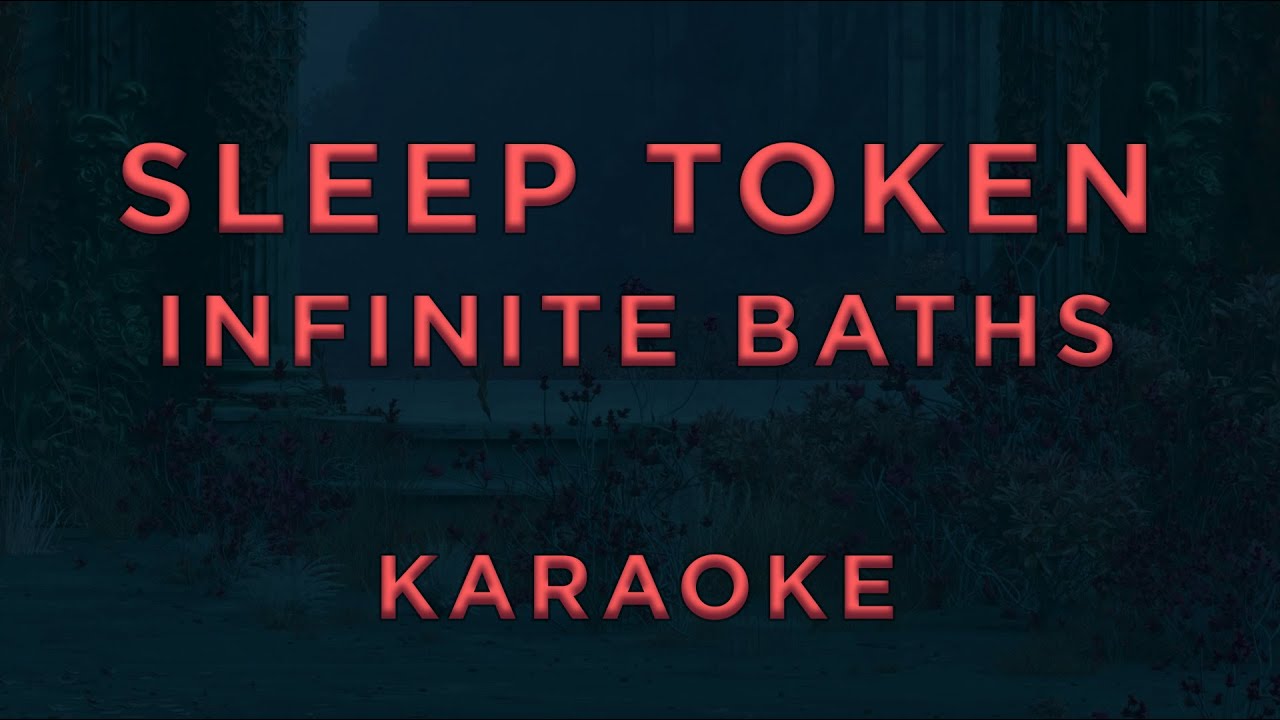 Sleep Token - Infinite Baths • KARAOKE