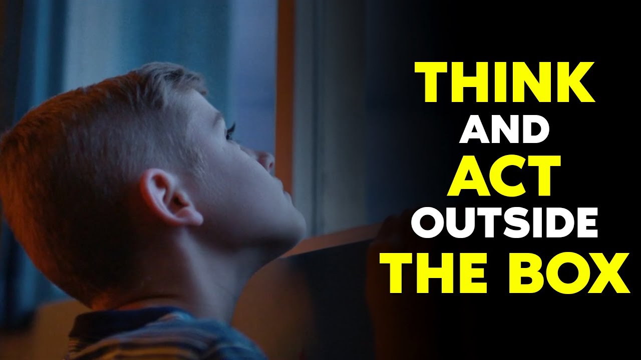 Think and Act Outside the Box