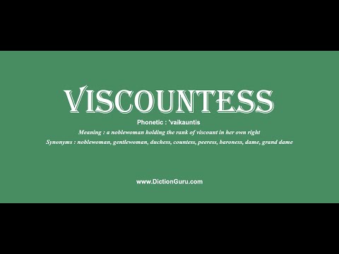 viscountess: Pronounce viscountess with Meaning, Phonetic, Synonyms and Sentence Examples