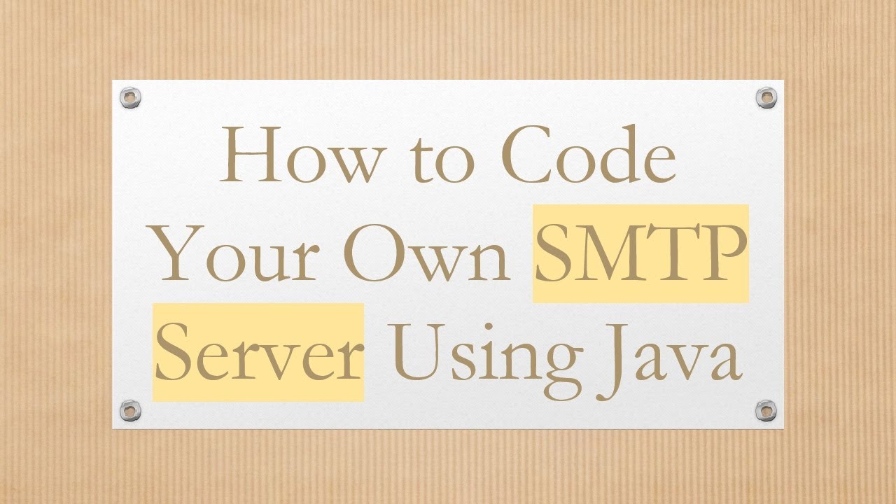 How to Code Your Own SMTP Server Using Java