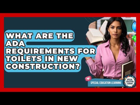 What Are The ADA Requirements For Toilets In New Construction? - Special Education Learning
