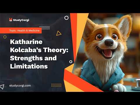 Katharine Kolcaba's Theory: Strengths and Limitations - Research Paper Example