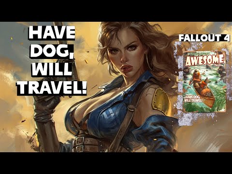 Fallout 4 | Astoundingly Awesome Tales | Have Dog, Will Travel! #fallout4 #gameplay 2024