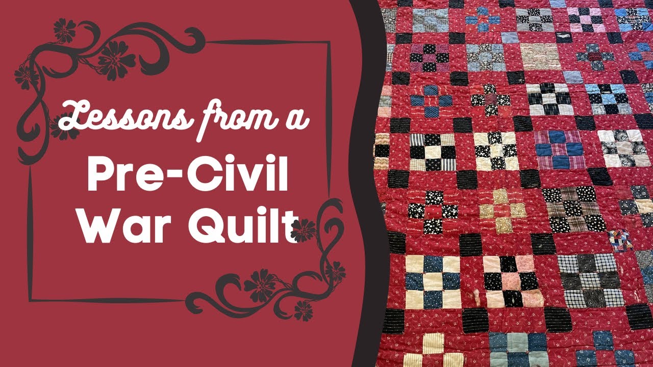 Lessons from a PRE-CIVIL WAR Quilt || Nine-Patch Quilt Pattern