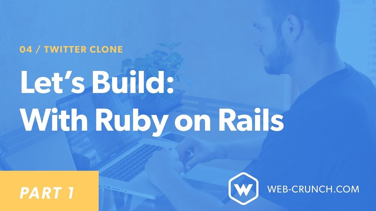 Let's Build: A Twitter Clone With Ruby on Rails - Part 1