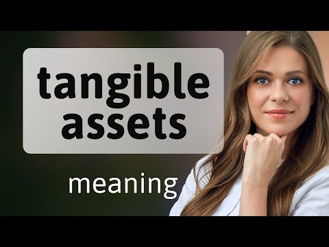 Understanding "Tangible Assets": A Guide for English Learners