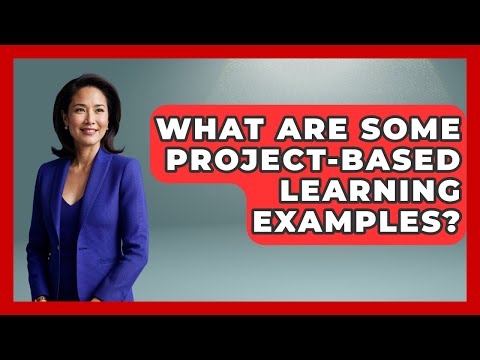 What Are Some Project-Based Learning Examples? - Special Education Learning