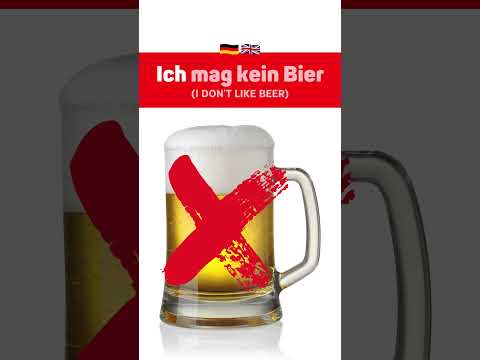 How to say "I don't like beer" in German β Ich mag kein Bier