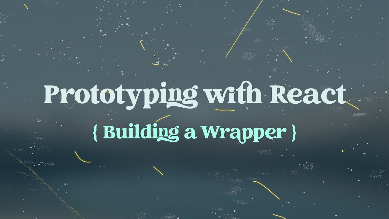 Prototyping with React: Wrapper Components