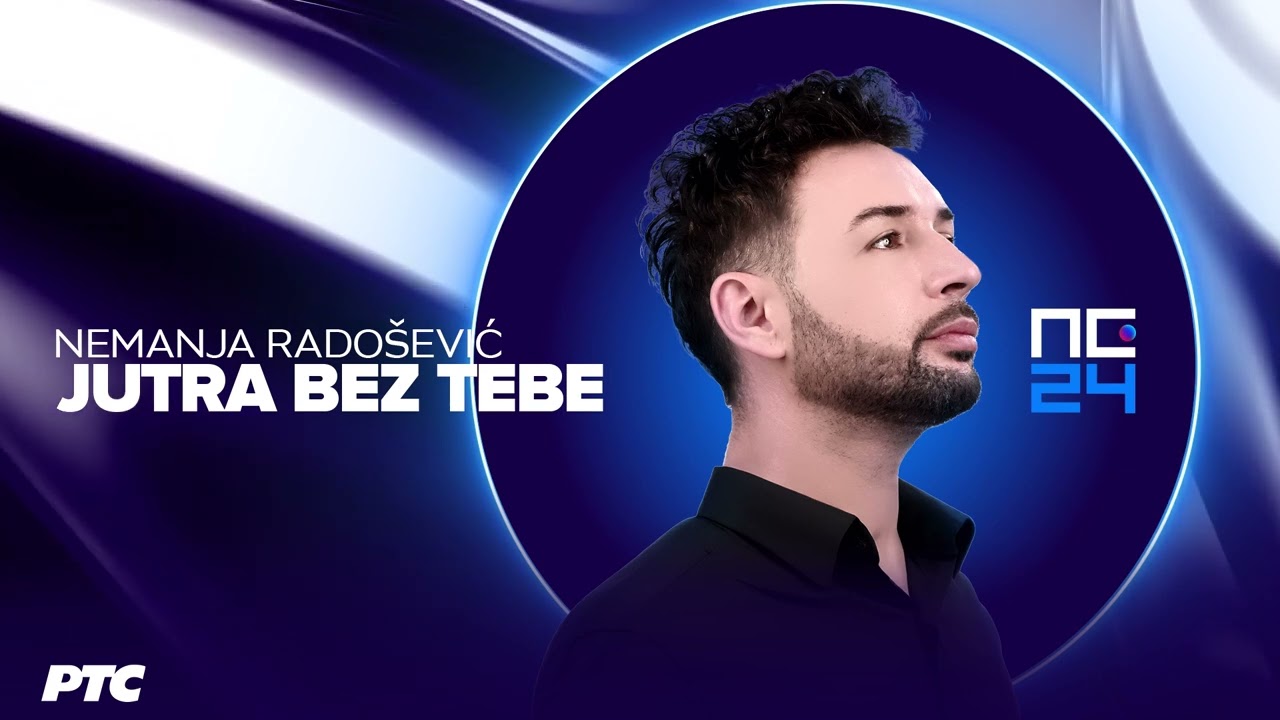 Pesma za Evroviziju 24: Nemanja Radošević - "Jutra bez tebe"